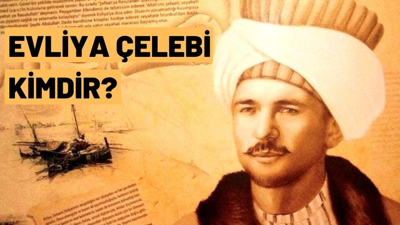 Evliya Çelebi Kimdir? Evliya Çelebi'nin eserleri | Evliya Çelebi hangi ...