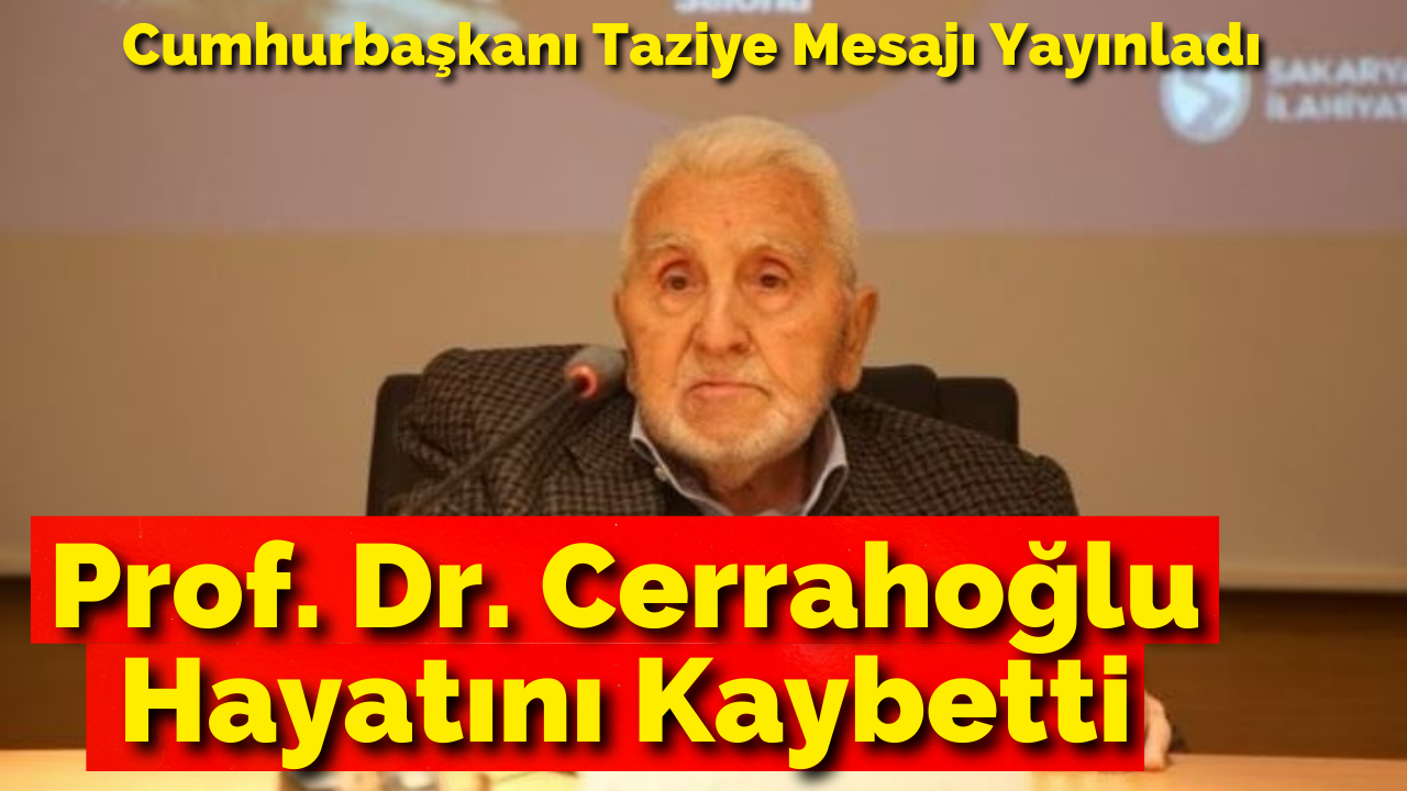Prof. Dr. Cerrahoğlu Hayatını Kaybetti - Haberfokus