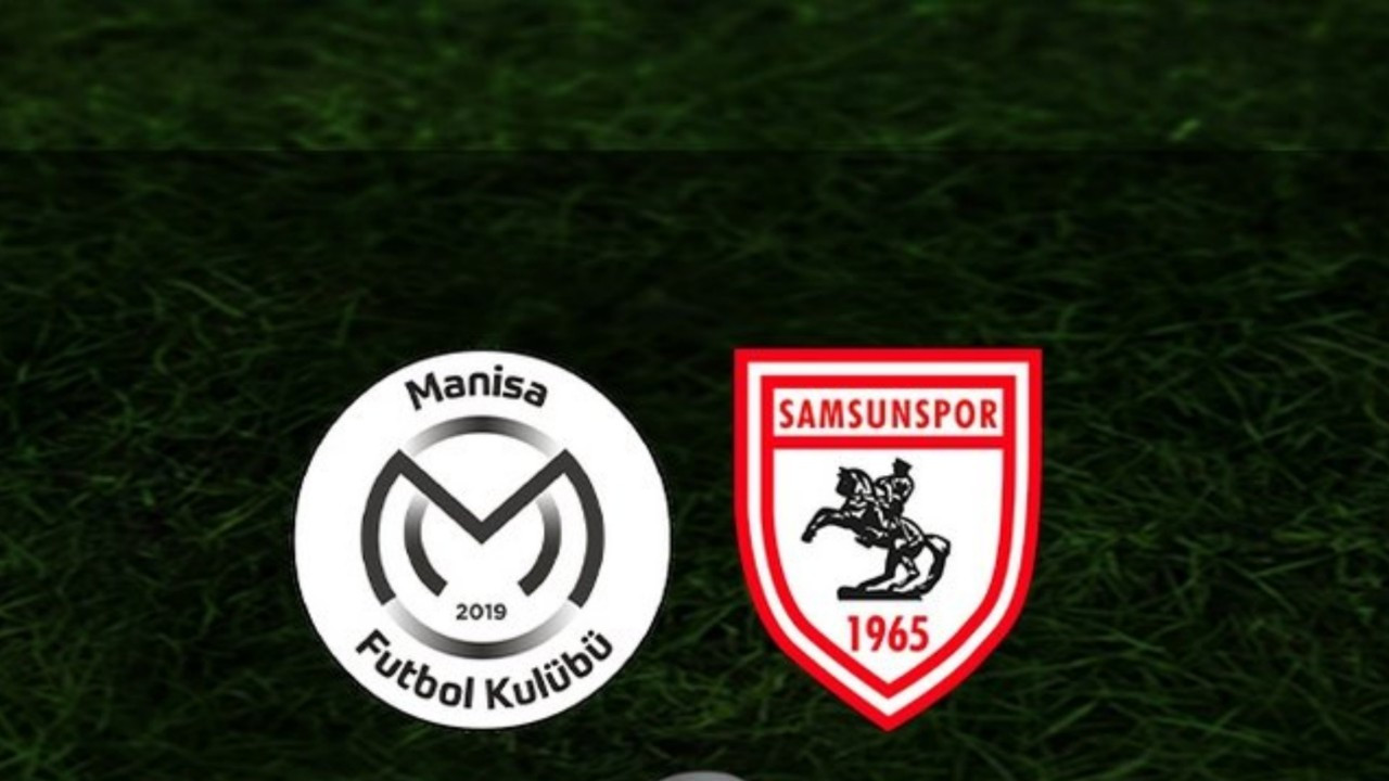 Manisa FK - Samsunspor maçı ne zaman, saat kaçta ve hangi kanalda canlı ...