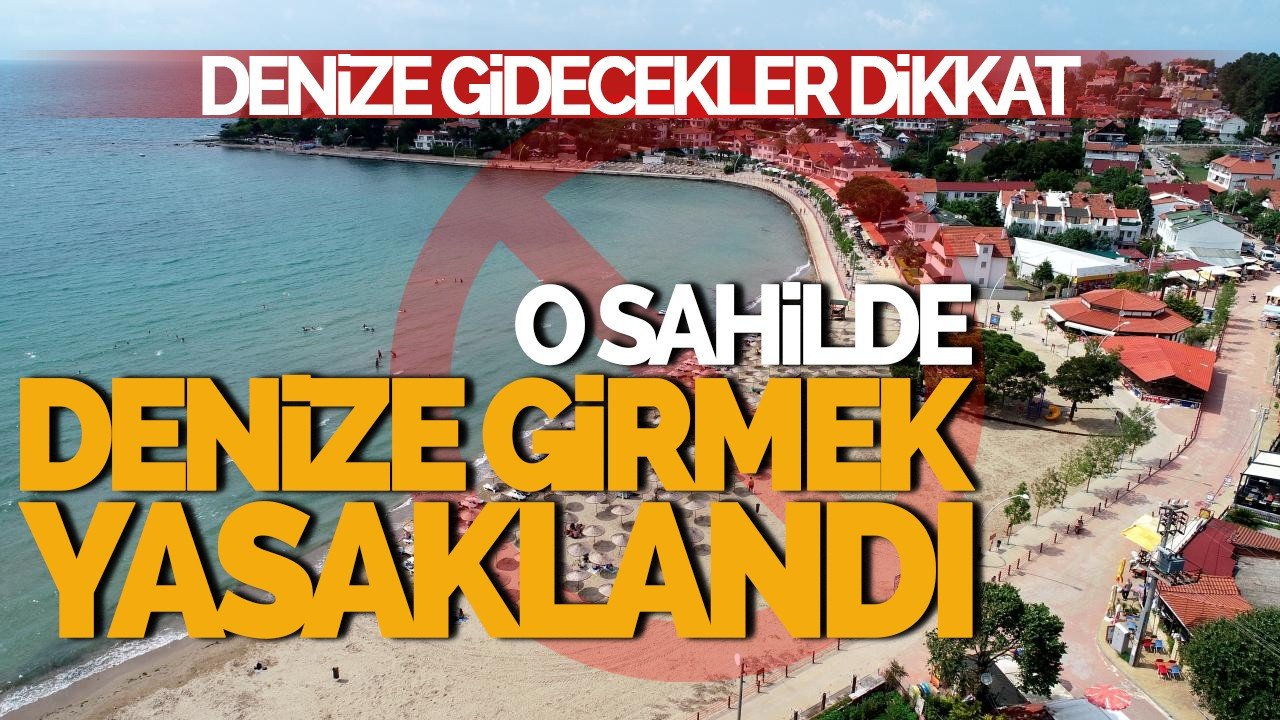 Denize gidecekler dikkat! O sahilde denize girmek yasaklandı - Haberfokus